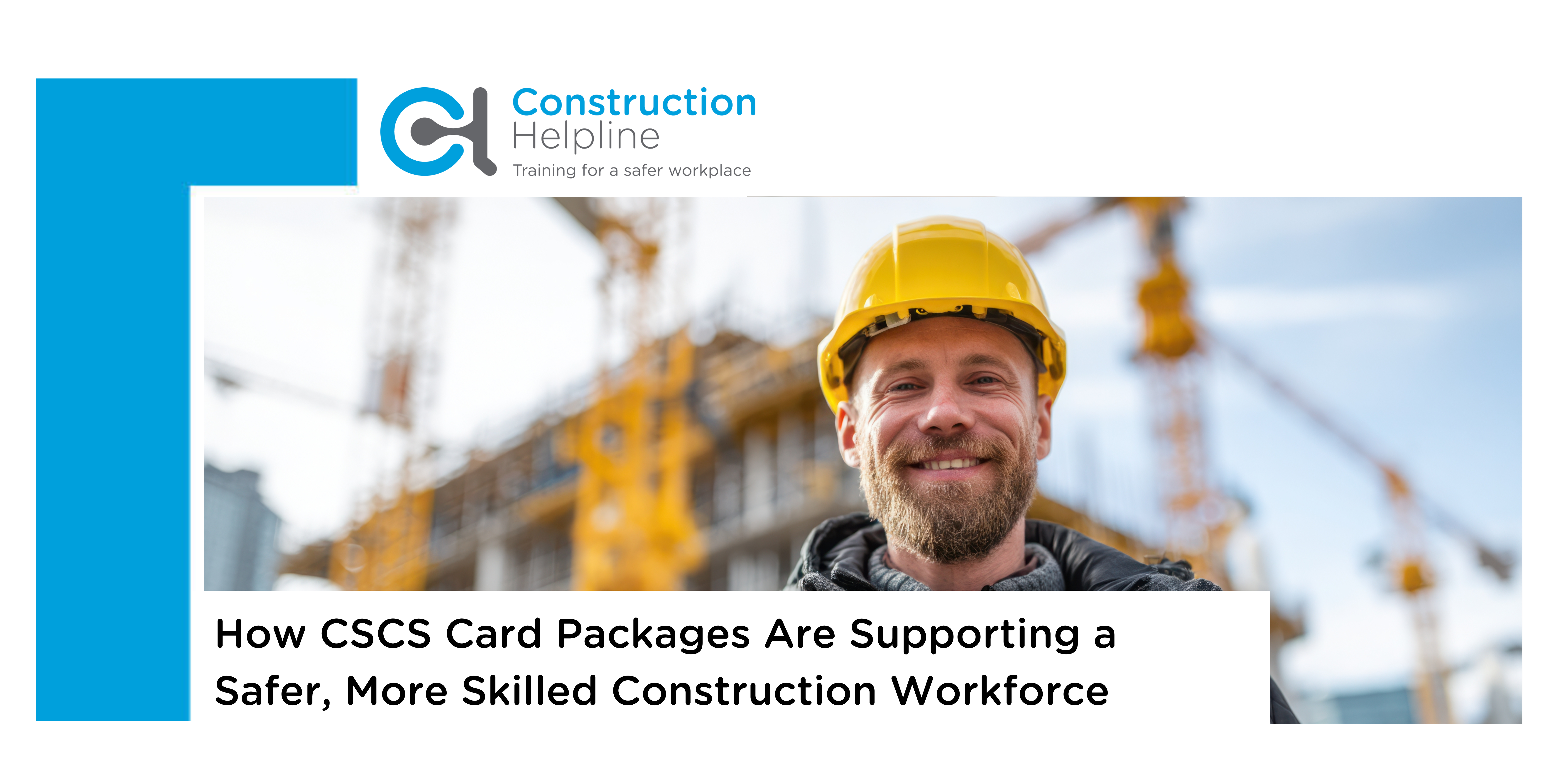 How CSCS Card Packages Are Supporting a Safer, More Skilled Construction Workforce